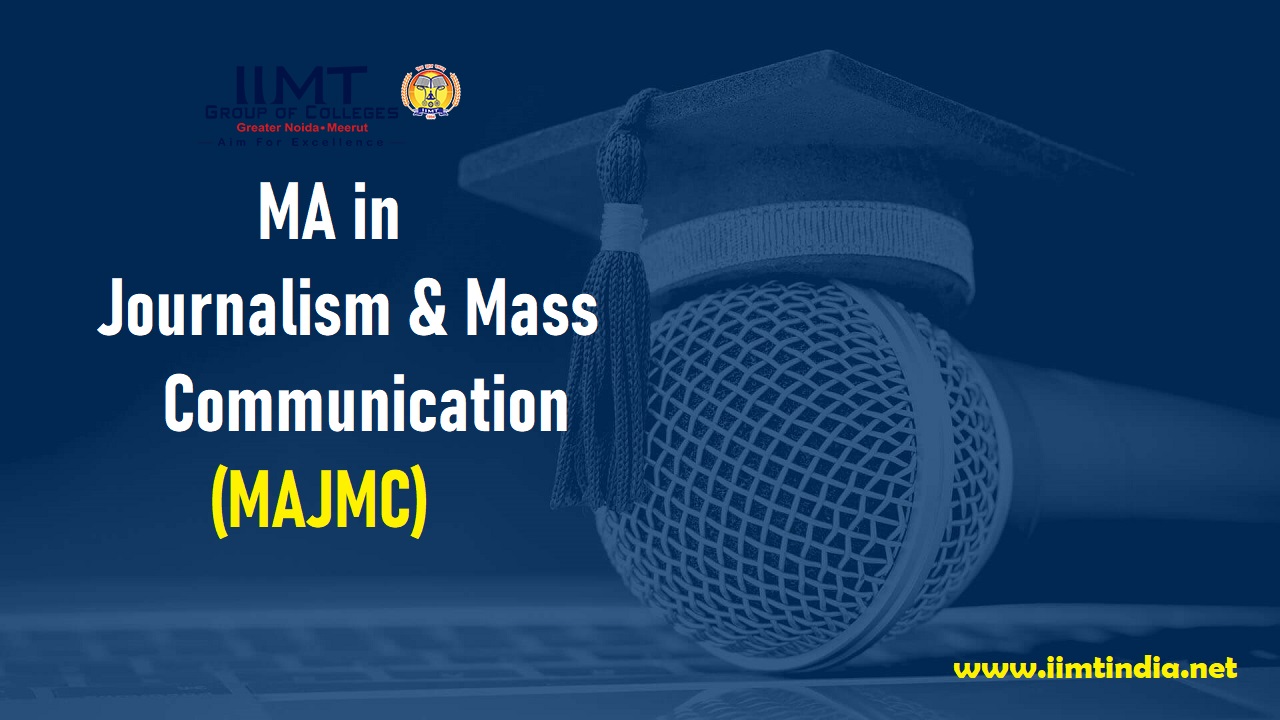 What is a MAJMC Course? How it is beneficial for me? - IIMT Group of ...