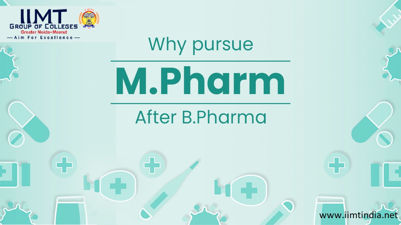 All About M.Pharm Course - IIMT Group of Colleges